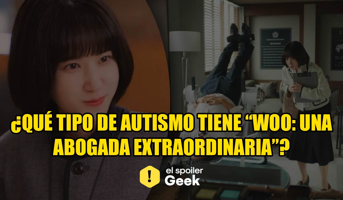 Woo Una Abogada Extraordinaria ¿qué Tipo De Autismo Tiene Series El Spoiler Geek 